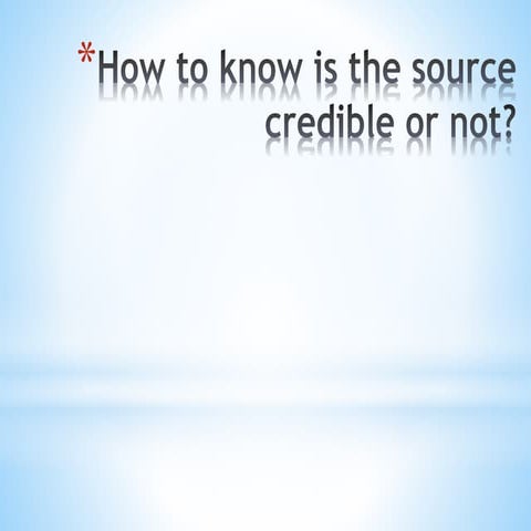 Credible sources of information | PPT