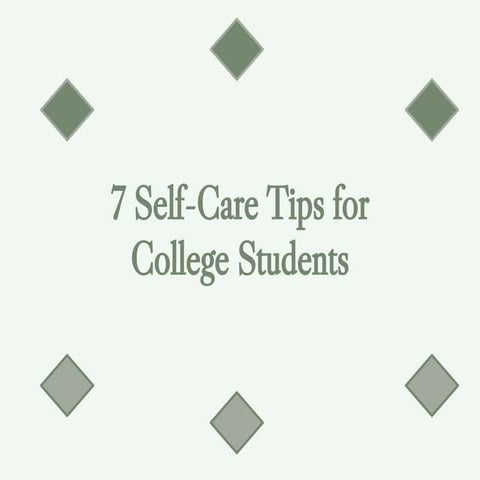 7 Self-Care Tips for College Students | PDF