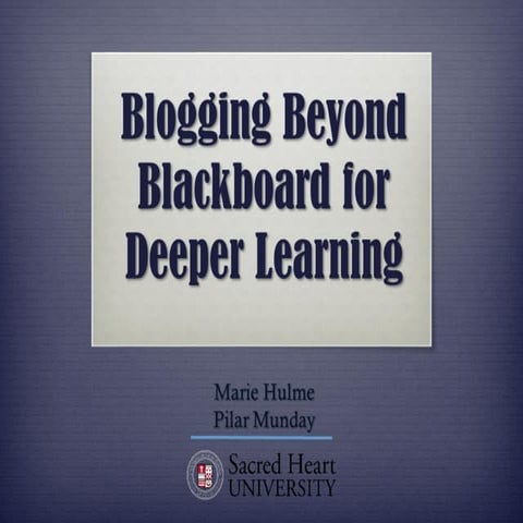 Blogging Beyond Blackboard for Deeper Learning | PPT