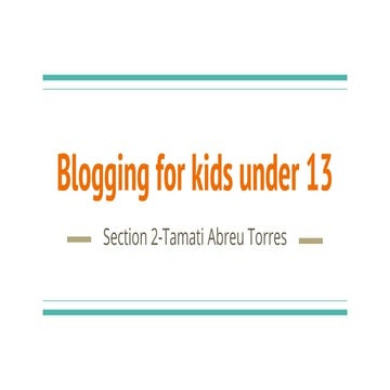 Blogging for kids under 13 | PPTX
