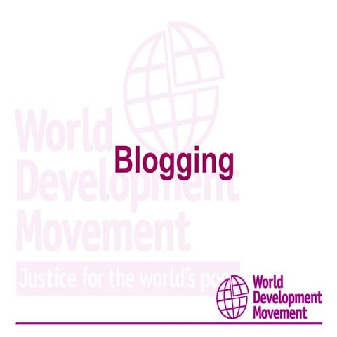 Blogging training for the World Development Movement | PPT