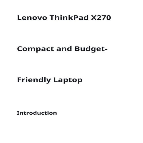 Lenovo ThinkPad X270 Compact and Budget-Friendly Laptop | DOCX