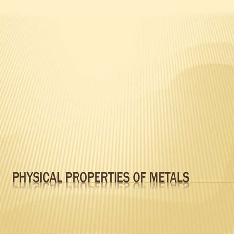 physical properties of metals | PPTX
