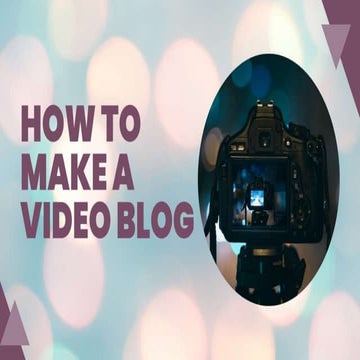 How To Make A Video Blog.pptx
