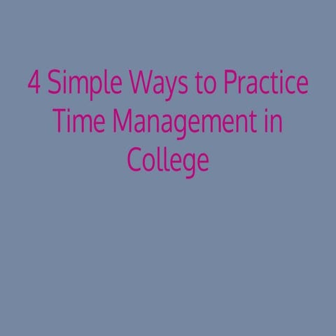 4 Simple Ways to Practice Time Management in College | PDF