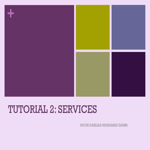 TUTORIAL 2: SERVICES | PPTX