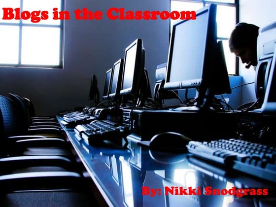 Using Blogs in Classroom | PPT