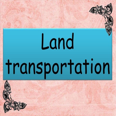 Land transportation | PPTX