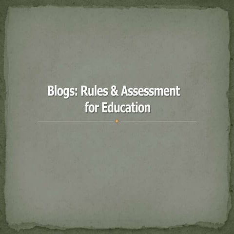 Blogs Rules and Assessment for Education | PPTX