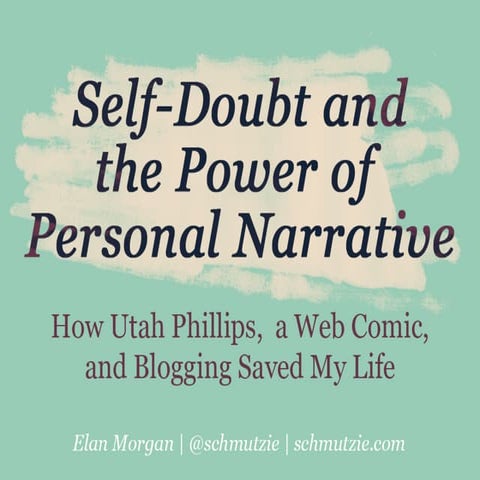 Self-Doubt and the Power of Personal Narrative: How Utah Phillips, a ...