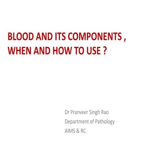 blood , components , uses , complications | PPT