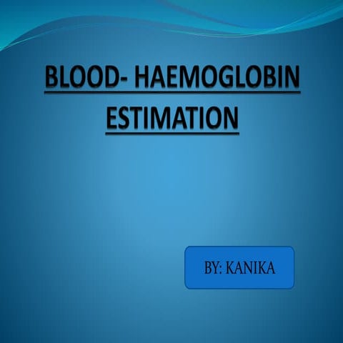 Blood haemoglobin estimation | PPTX