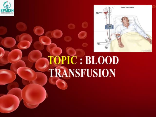 Safe blood transfusion practices and policy of hospital | PPT
