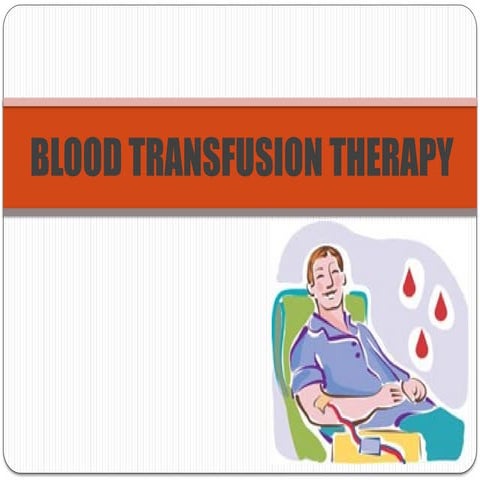 Blood-Transfusion with nsg responsibilities.pptx