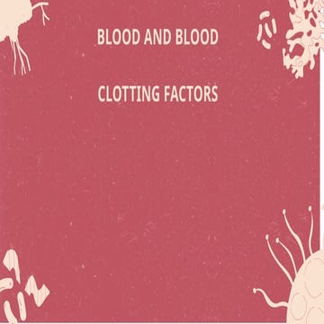 BLOOD AND BLOOD CLOTTING FACTOR WITH DISEASES.pptx