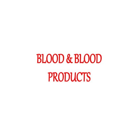 blood and blood products components of blood | PPTX