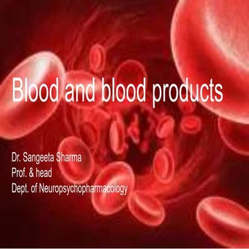 Blood products:Collection, Processing and Storage of whole human blood ...