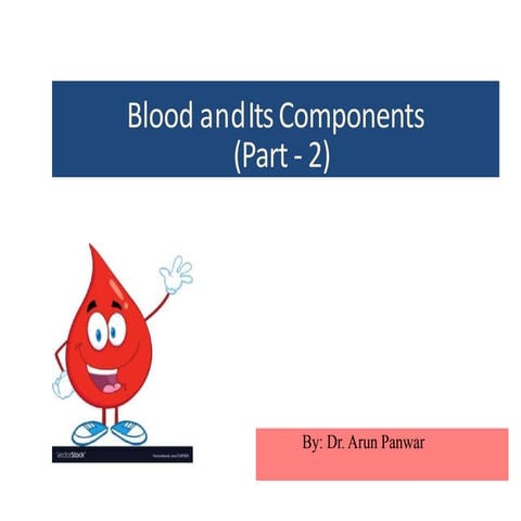 Blood and its components Part 2 | PPTX