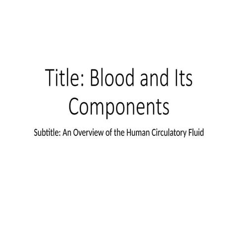 Blood and its components in hematology.pptx