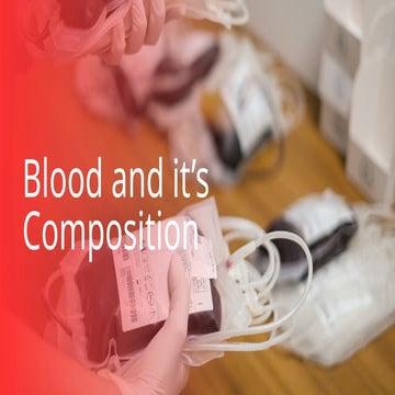 Blood and it’s composition; blood composition and function | PPTX