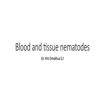 Blood and tissue nematodes slide presentation | PPTX