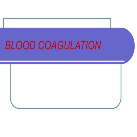 Blood coagulation | PPTX