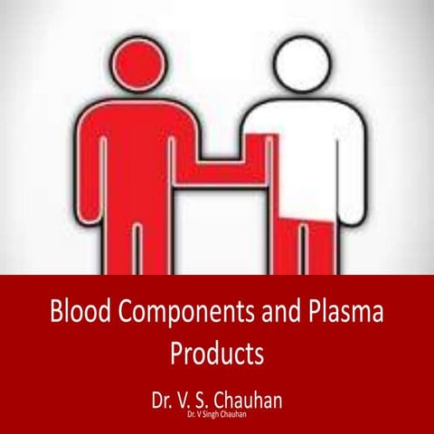 Blood components and plasma products | PPTX