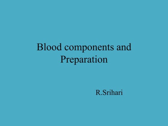 Blood component preparation blood banking | PPTX