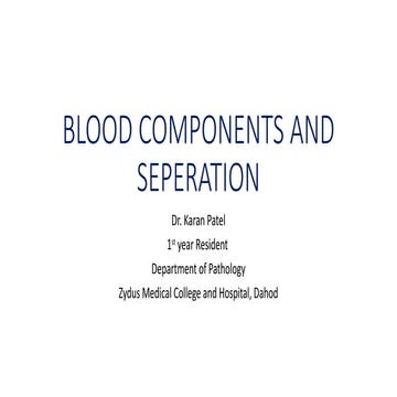 Blood component – Principles of separation & indication.pptx
