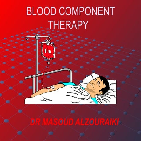 Blood Component Therapy DR MASOUD 2023.ppsx