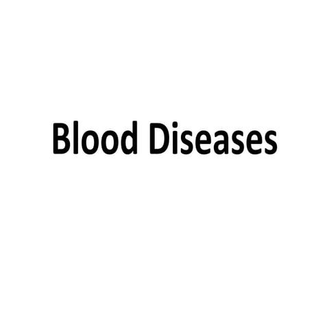 Blood diseases | PPTX | Blood Disorders | Diseases and Conditions
