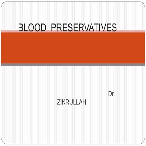 Blood preservatives | PPTX