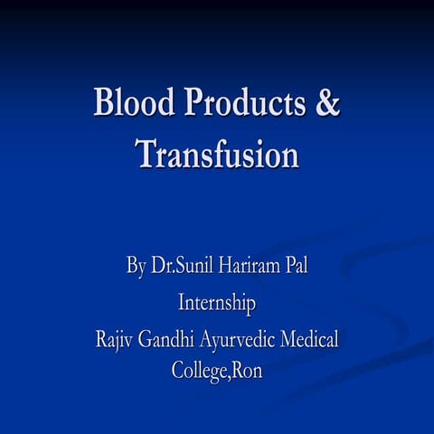 Blood Products Dr Sunil Hariram Pal.ppt