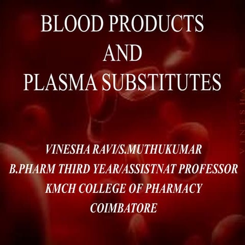 Blood products:Collection, Processing and Storage of whole human blood ...