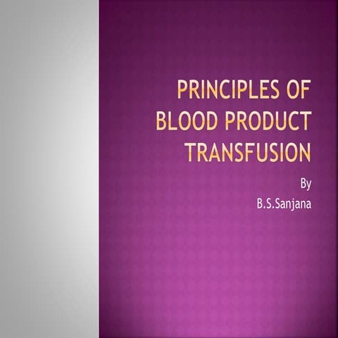 Principles of Blood products tranfusion | PPTX