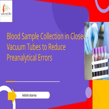 Blood Sample Collection in Closed Vacuum Tubes to Reduce Preanalytical ...