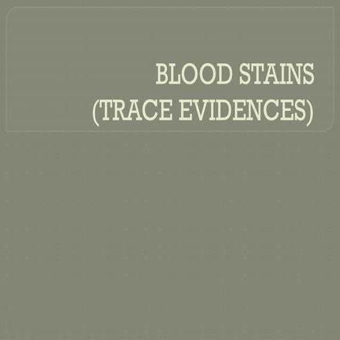 Blood stains.pptx FSL RELATED ALL TESTS. | PPTX
