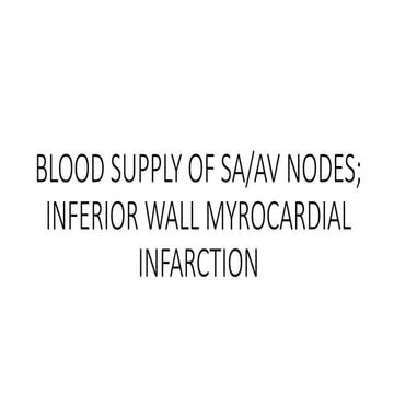 Blood Supply of SA and AV Nodes and Inferior Wall MI.pptx