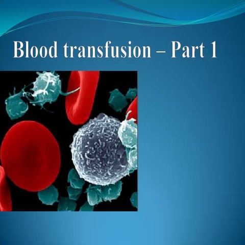 Blood transfusion part 1 | PPTX