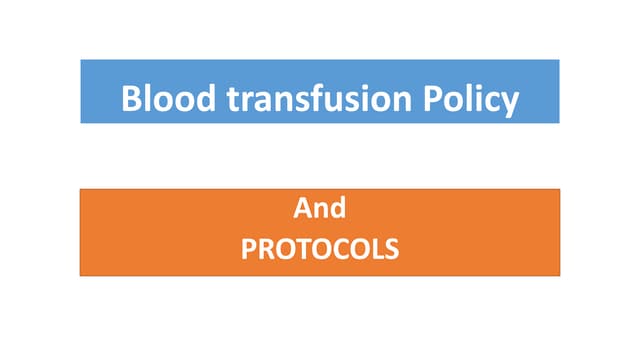 Safe blood transfusion practices and policy of hospital | PPT
