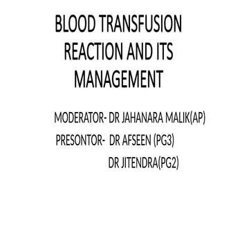 BLOOD_TRANSFUSIOcjnsdndsN_REACTION_AND_ITS_MANAGEMENT[2].pptx
