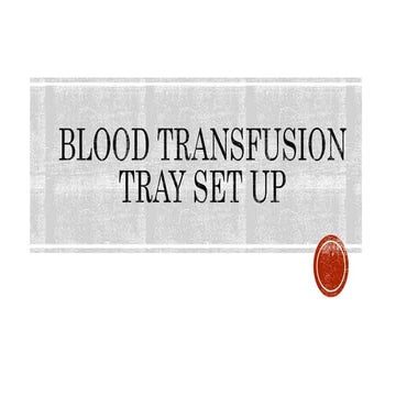 Blood transfusion tray set up sterile and clean tray both.pptx