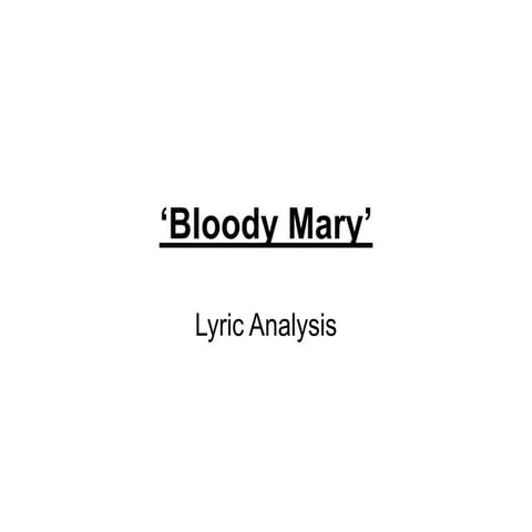 Bloody mary lyric analysis | PPTX