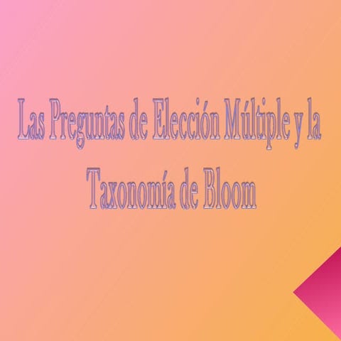 Las preguntas de eleccion multiple y la Taxonomia de Bloom | PPT