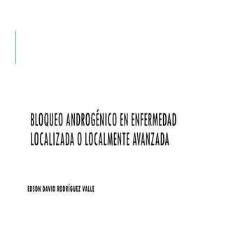 bloqueo androgenico localizada localmente avanzada.pptx