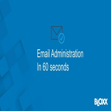 Bloxx Simplified Email Administration in 60 seconds | PDF
