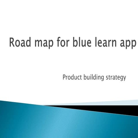 BL_Road map for blue learn app.pptx