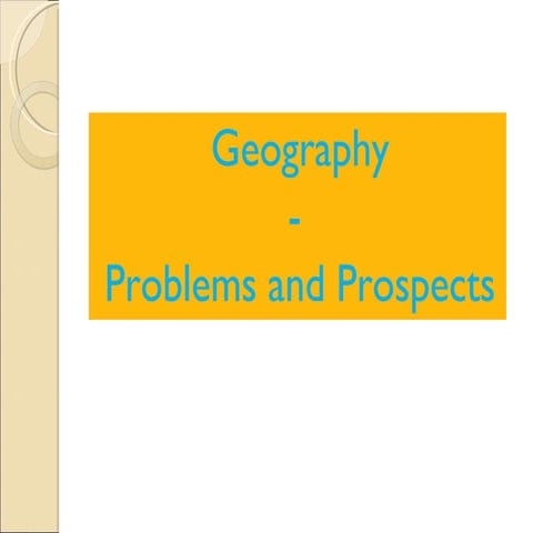Geography-Problems and Prospects | PPT