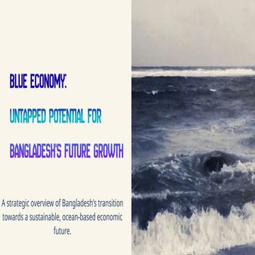 Blue-Economy-Untapped-Potential-for-Bangladeshs-Future-Growth.pptx