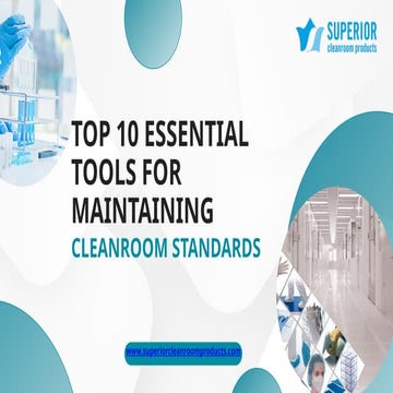 Tools Maintaining Cleanroom Standards | PPTX